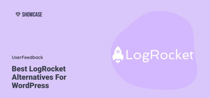 11 Best LogRocket Alternatives For WordPress