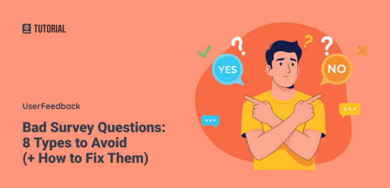 Bad Survey Questions: 8 Types to Avoid (+ How to Fix Them)